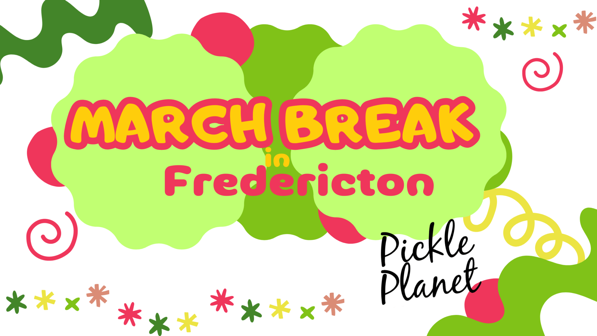 Things to do in Fredericton for March Break - Pickle Planet Moncton